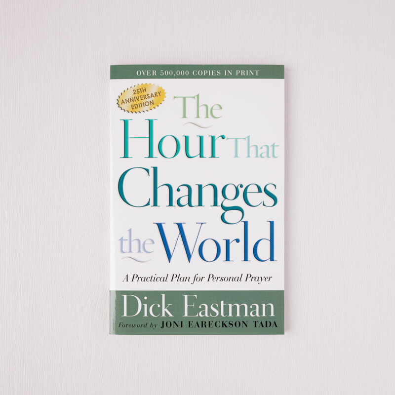 The Hour That Changes the World - Dick Eastman